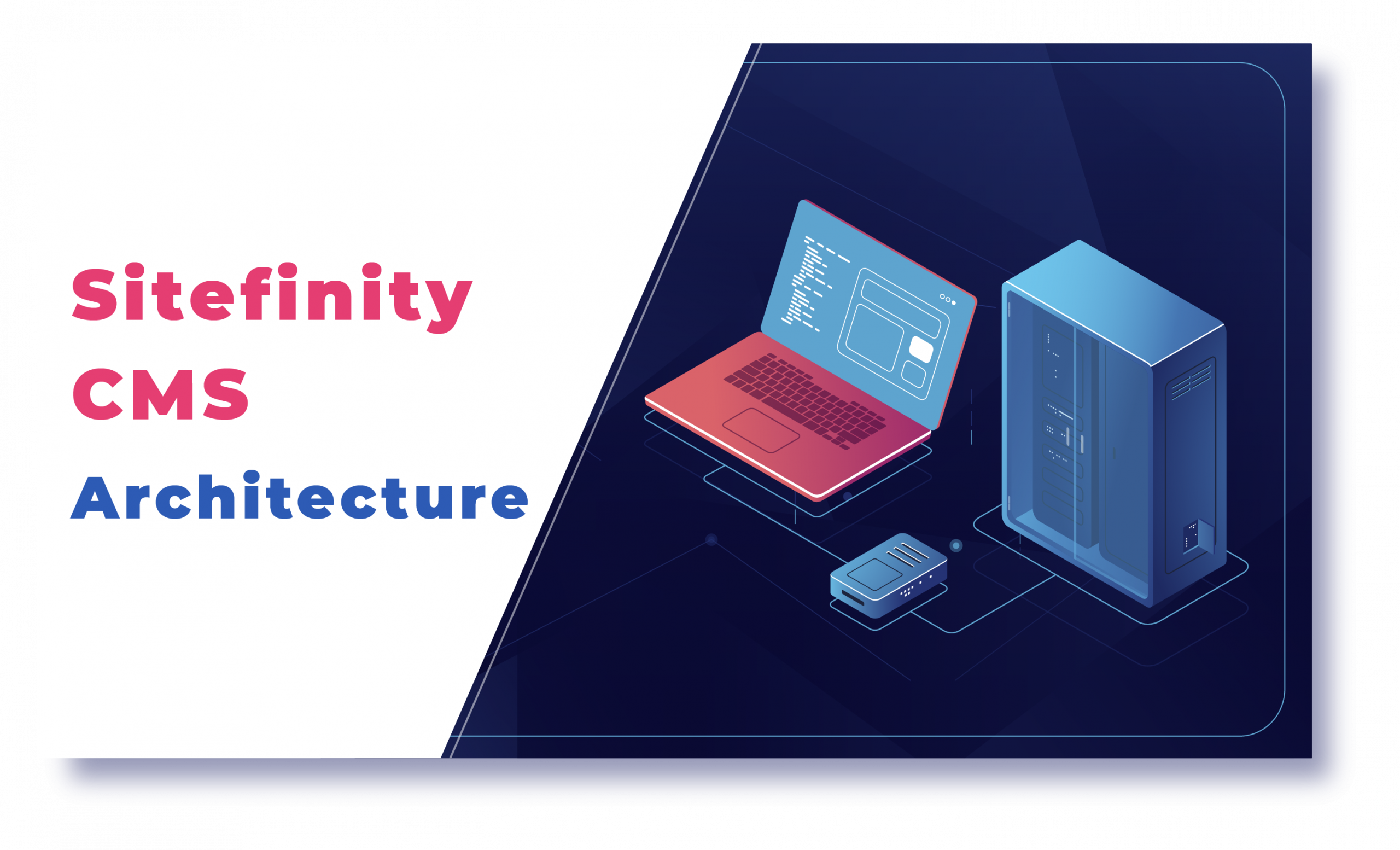 Sitefinity CMS and its Three-tier Architecture